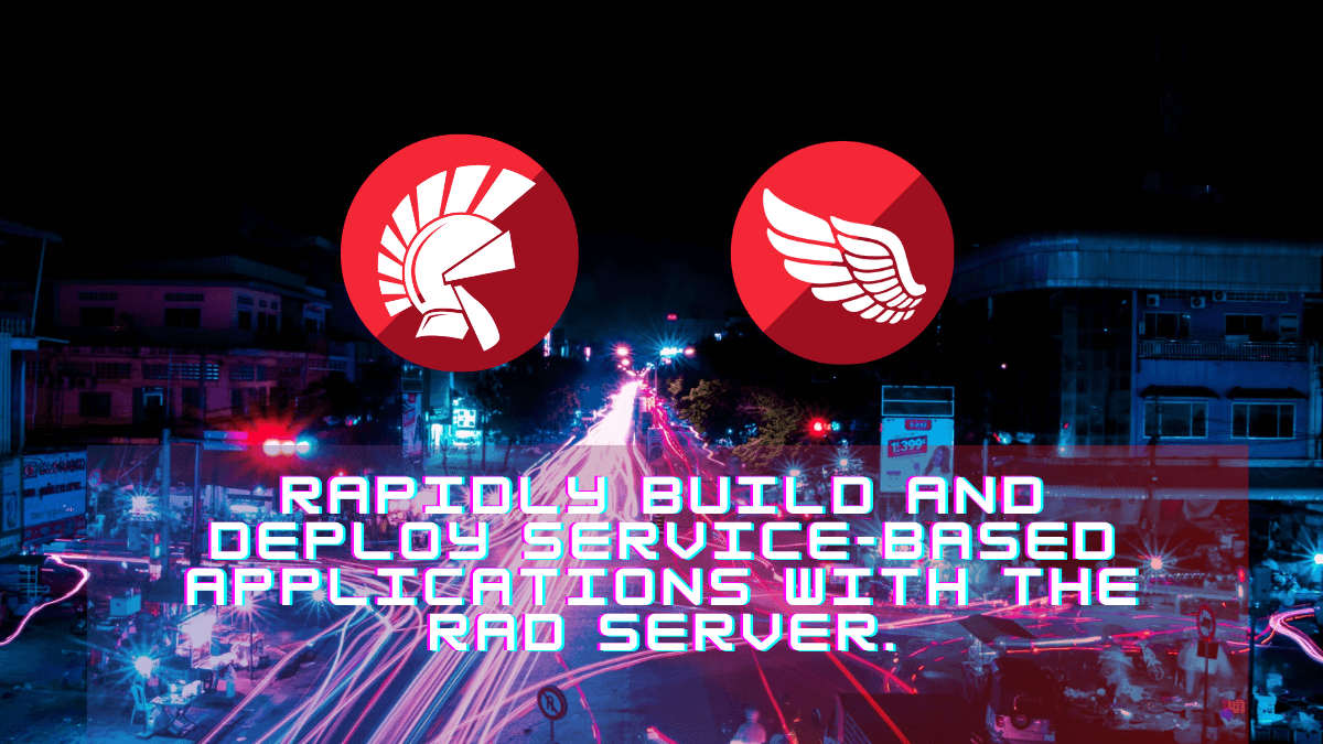 Rapidly Build And Deploy Service-Based REST Applications With RAD ...