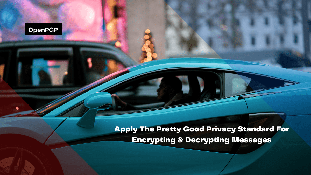 Apply The Pretty Good Privacy Standard For Encrypting And Decrypting ...