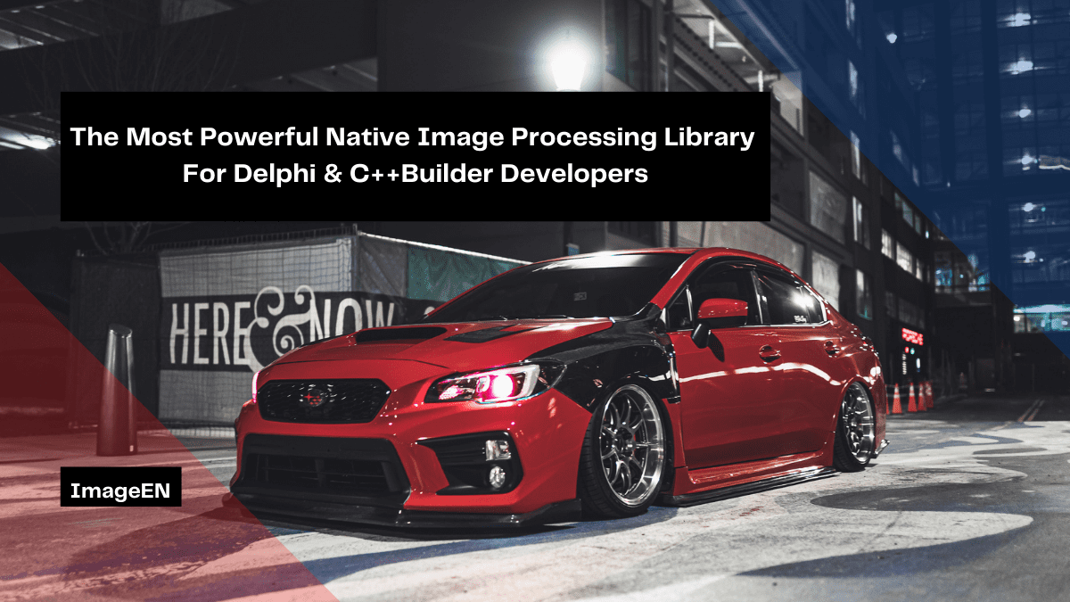 Incredibly Powerful Native Image Processing Library For Delphi And C++Builder Developers