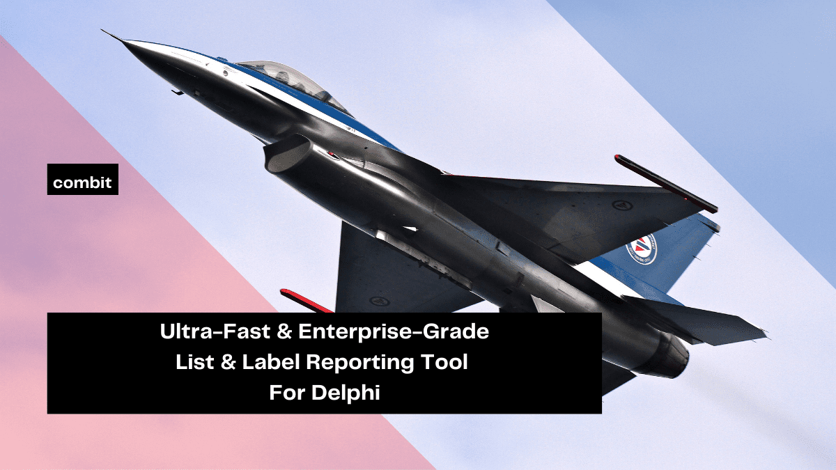 Ultra-Fast Enterprise-Grade List And Label Reporting Tool For Delphi