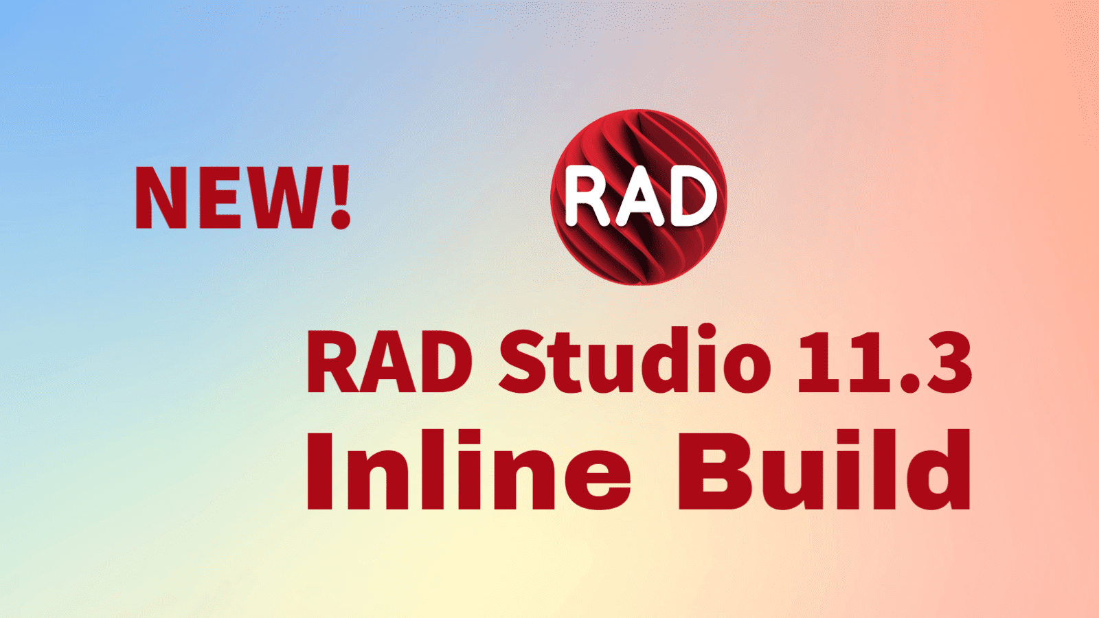 New RAD Studio 11.3 Inline Build