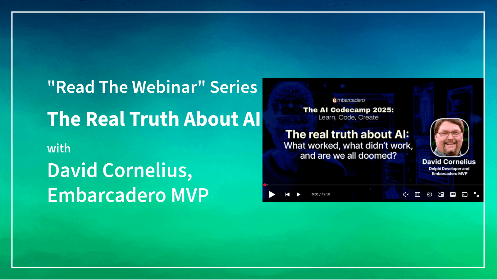 The Real Truth About AI, With David Cornelius. “Read The Webinar” Series