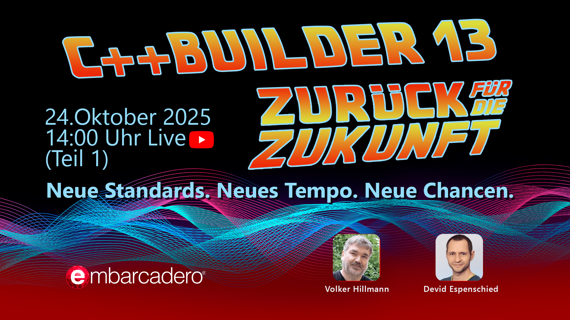 C++Builder 13: Zurück für die Zukunft – Live Teil 1 am 24.10 um 14:00 Uhr